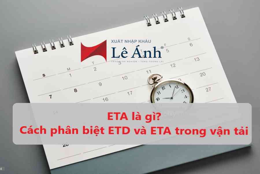 ETA là gì? Cách phân biệt ETD và ETA trong vận tải - EU-Vietnam ...